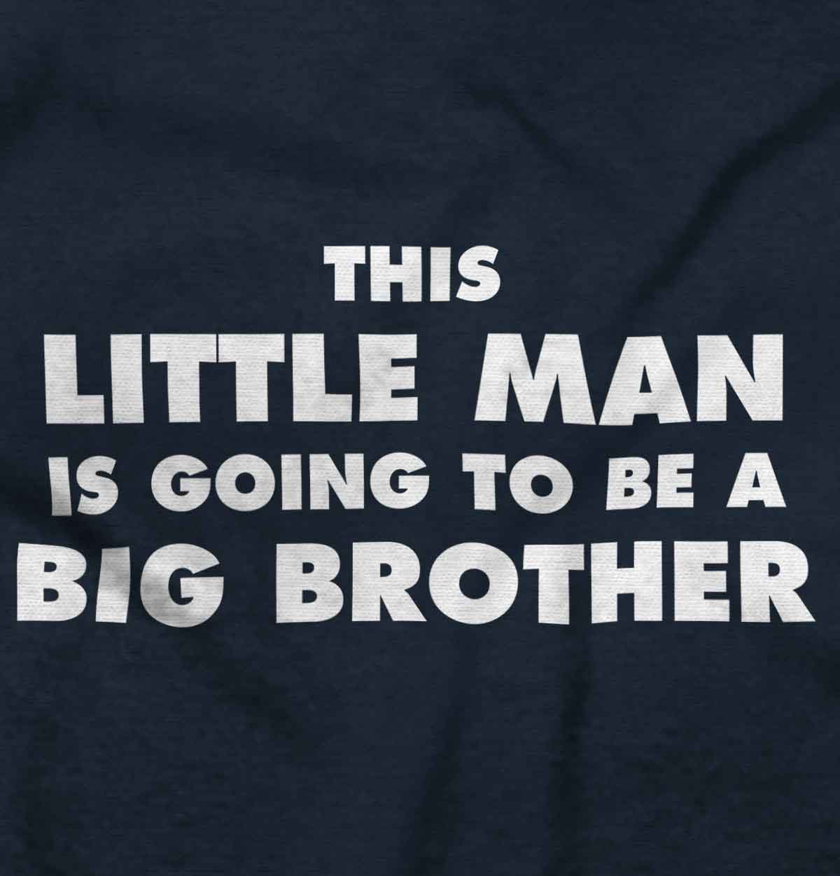 Little Man Going To Be Big Brother Infant Toddler T Shirt | Brisco Baby